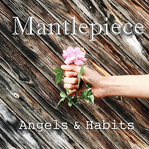 Play Angels & Habits by Mantlepiece on Amazon Music