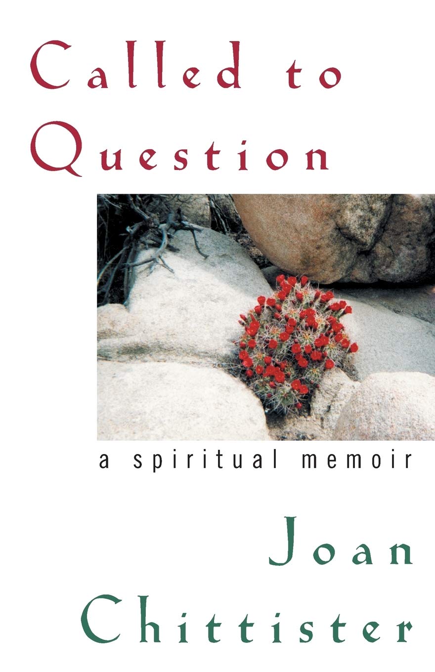 Called to Question: A Spiritual Memoir: Chittister, Joan D., Chittister ...