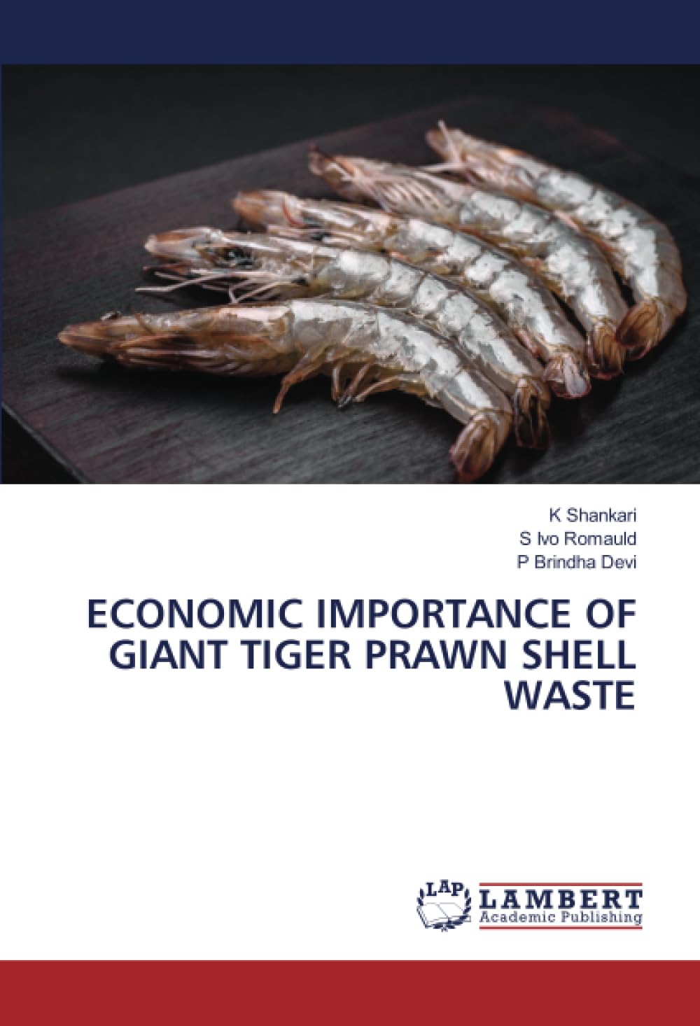 ECONOMIC IMPORTANCE OF GIANT TIGER PRAWN SHELL WASTE: Shankari, K, Ivo ...