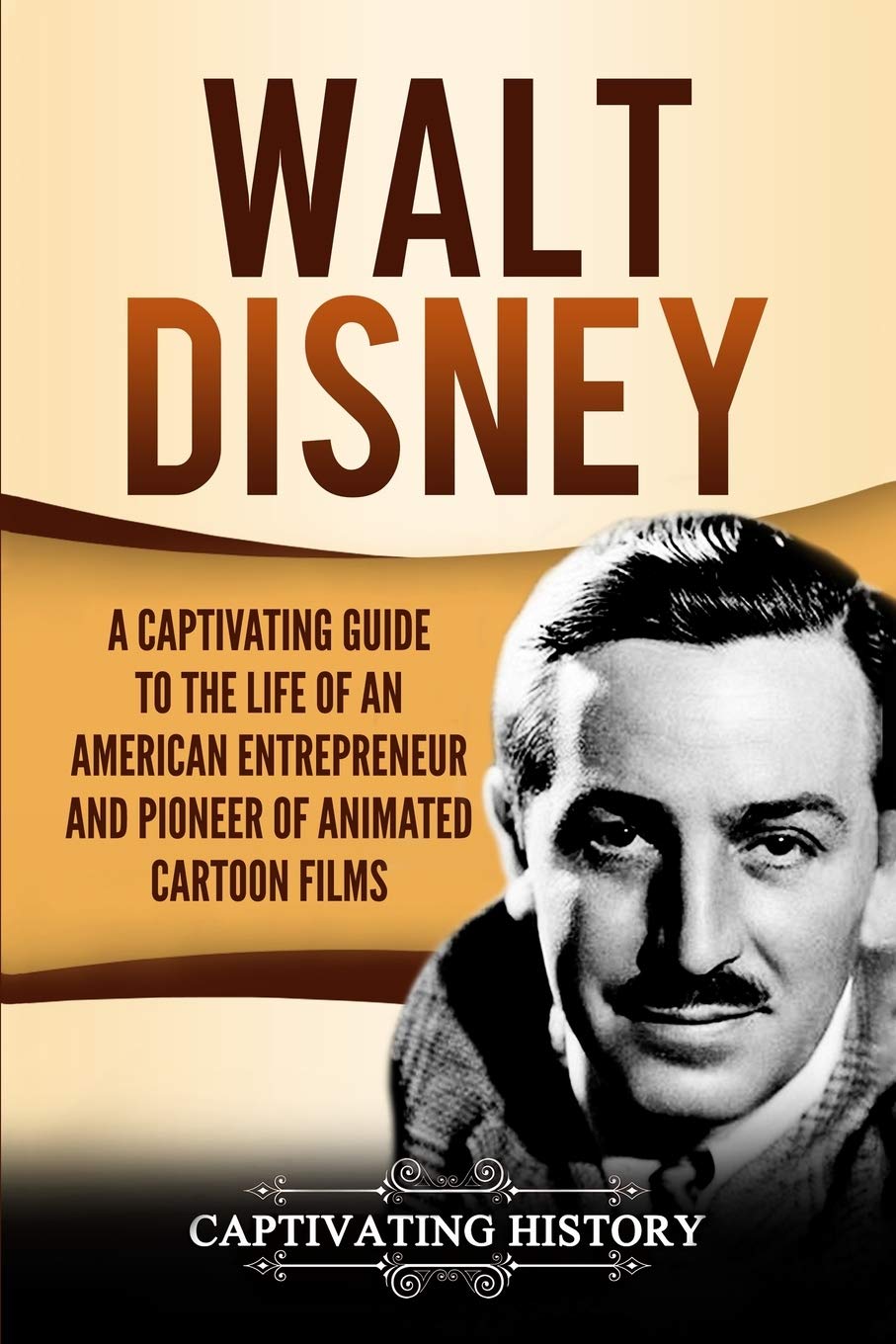 Snapklik.com : Walt Disney: A Captivating Guide To The Life Of An ...