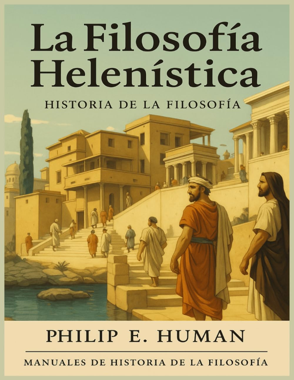 La Filosofía Helenística: Manuales de Historia de la Filosofía Antigua ...