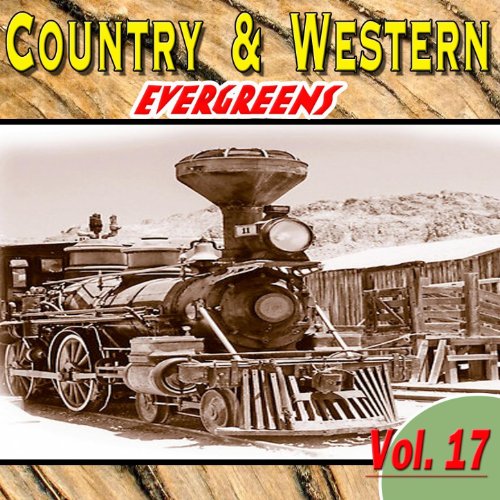 Amazon MusicでVARIOUS ARTISTSのCountry & Western Evergreens, Vol. 17を再生する
