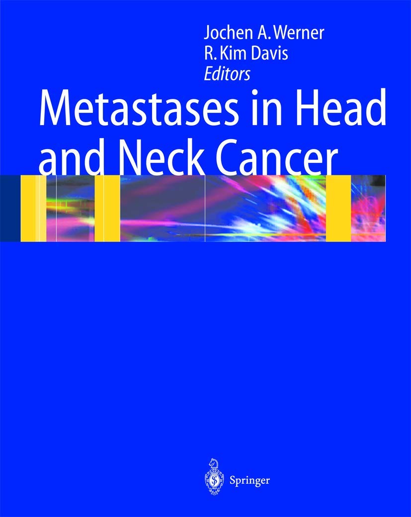 Metastases in Head and Neck Cancer: Jochen A. Werner,R. Kim Davis ...