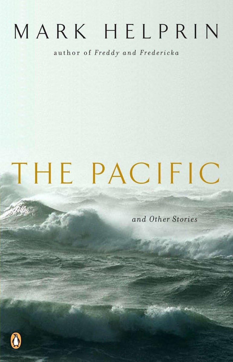 Amazon.com: The Pacific and Other Stories: 9780143035763: Helprin, Mark ...