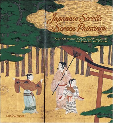 Japanese Scrolls & Screens Painting 2010 Calendar: Asian Art Museum of ...
