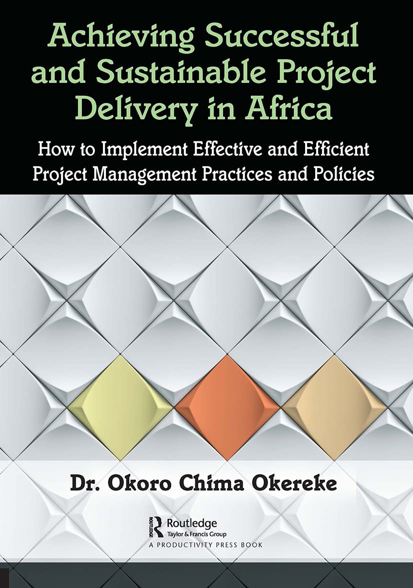 Amazon.com: Achieving Successful and Sustainable Project Delivery in Africa: 9781032400198 ...