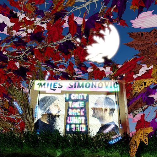 Écouter I Can't Take Back What I Said par Miles Simonovic sur Amazon ...