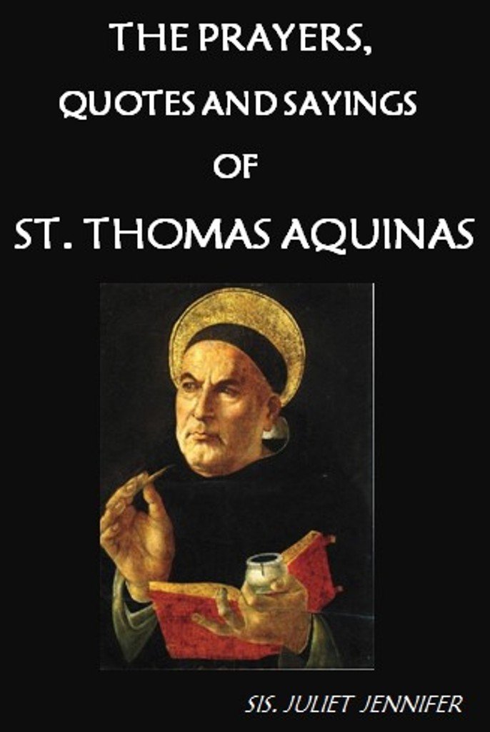 Amazon.com: The Prayers, Quotes and Sayings of Saint Thomas Aquinas ...