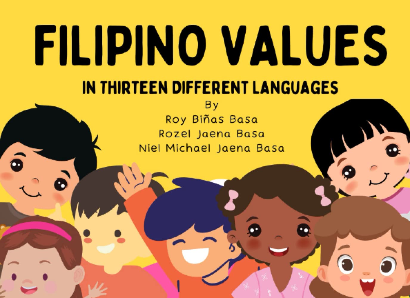 FILIPINO VALUES IN THIRTEEN LANGUAGES: Basa, Roy Biñas, Basa, Rozel ...