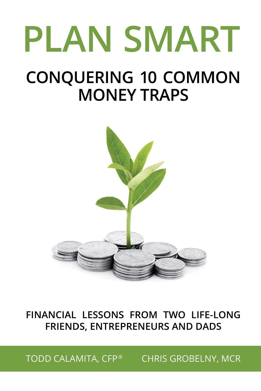 Plan Smart: Conquering 10 Common Money Traps: Calamita, Todd, Grobelny ...