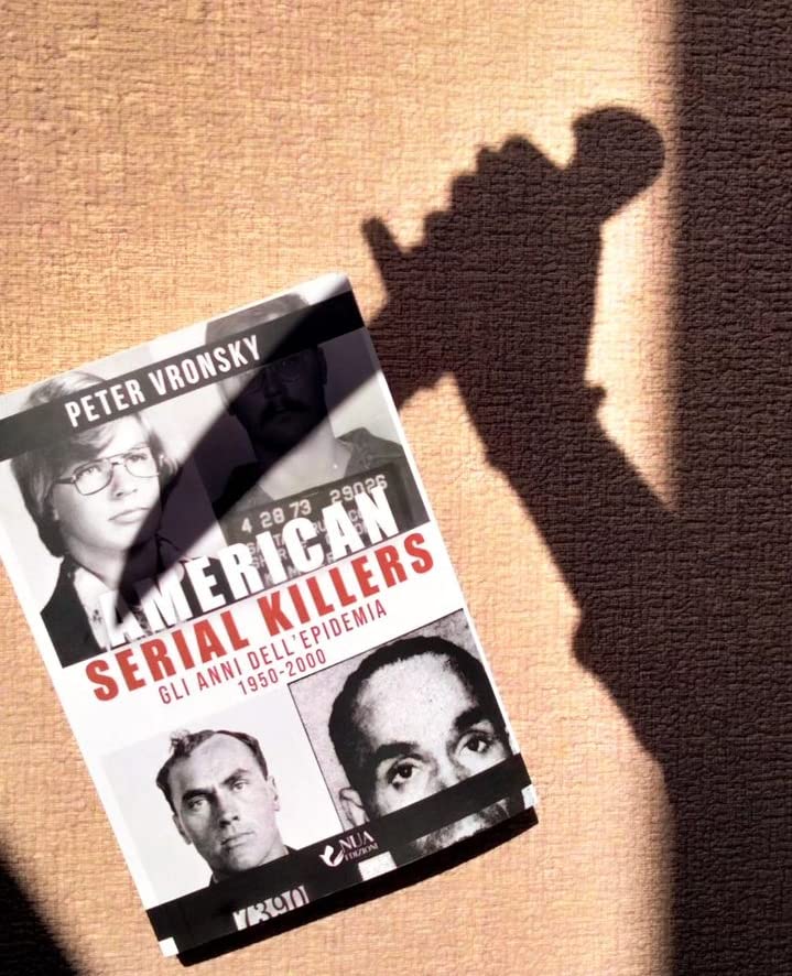 American serial killers. Gli anni dell'epidemia 1950-2000 : Vronsky ...