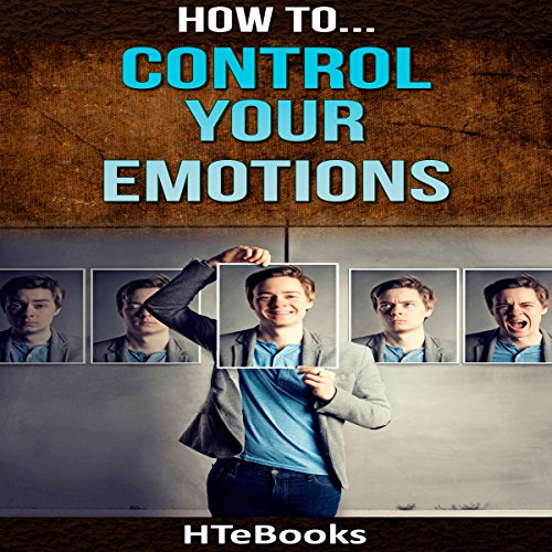 Amazon.com: How to Control Your Emotions: Quick Results Guide (Audible ...