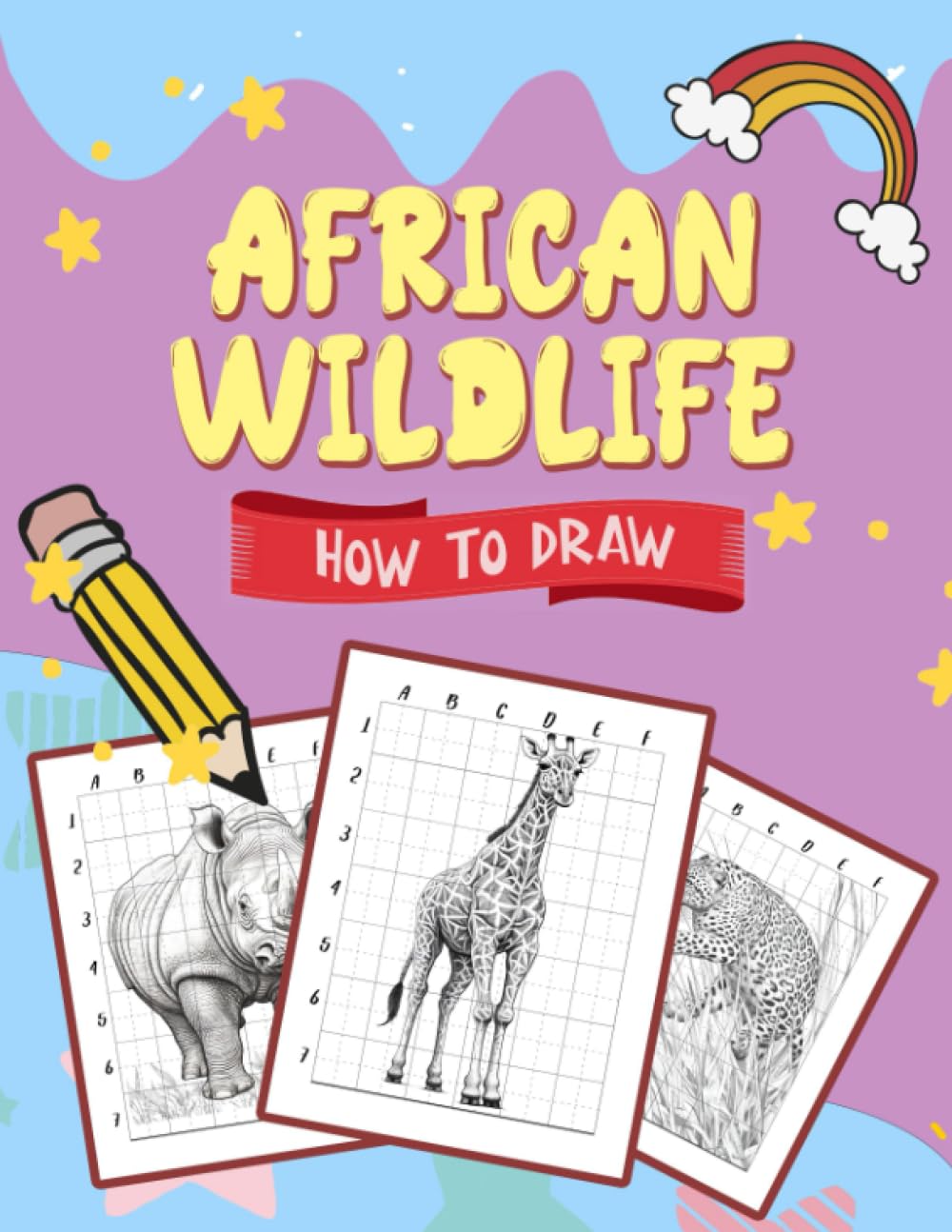 Buy How To Draw African Wildlife: Embark on a Virtual Safari and ...
