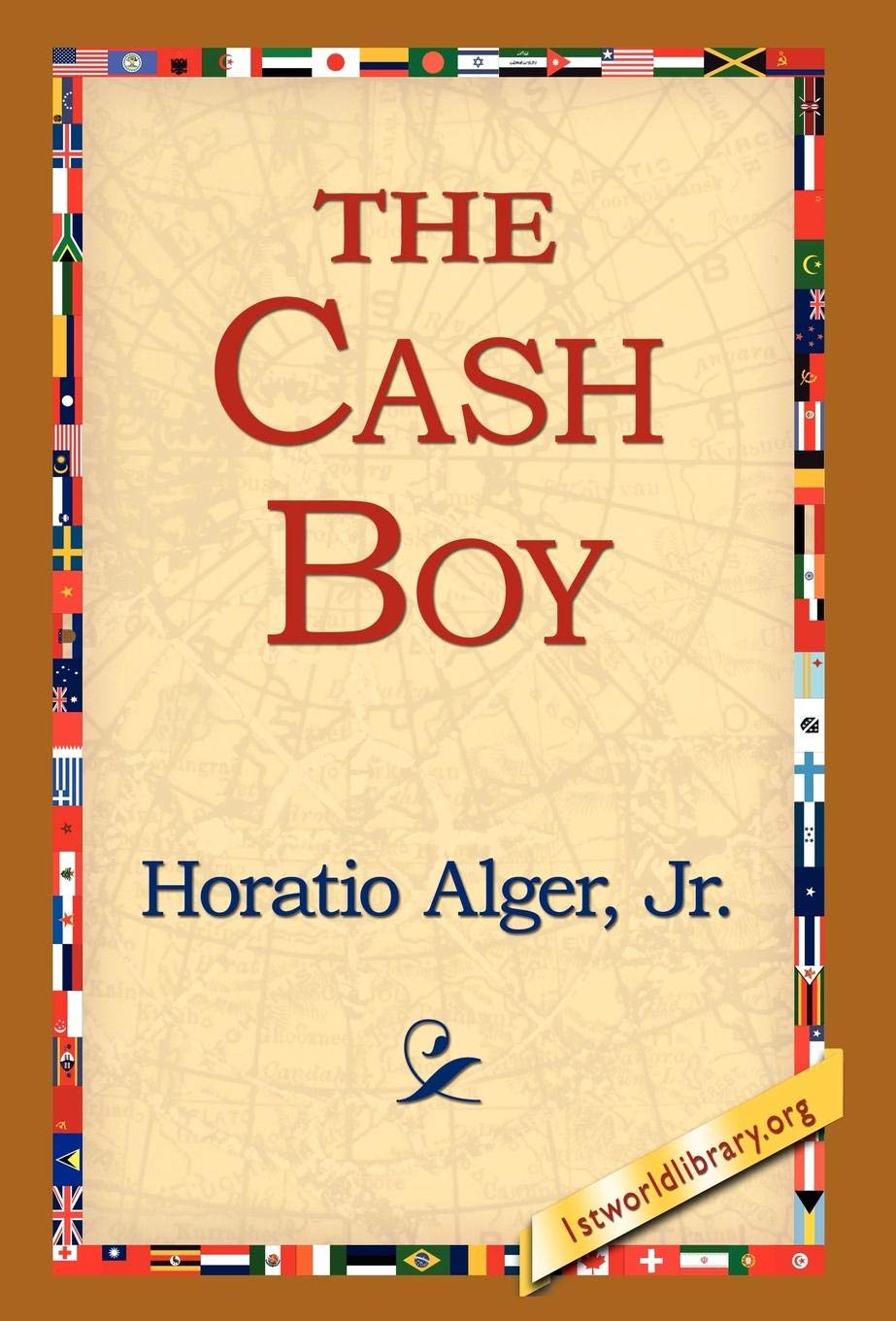 The Cash Boy: Alger Jr, Horatio, 1stworld Library: 9781421800455 ...