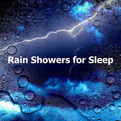 Play Rain Showers for Sleep by Rain Shower Sounds on Amazon Music
