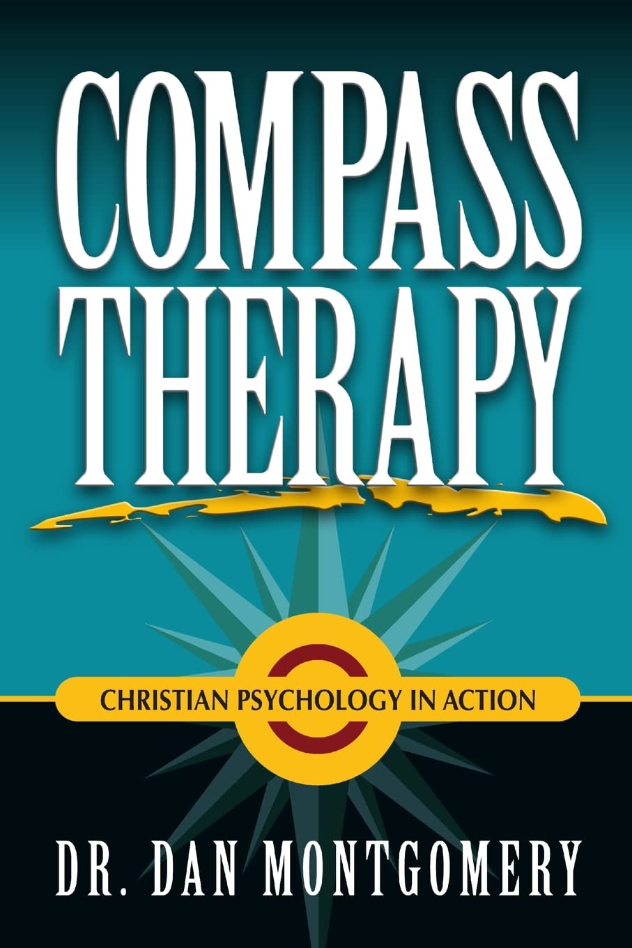COMPASS THERAPY: Christian Psychology in Action: Montgomery, Dr. Dan ...