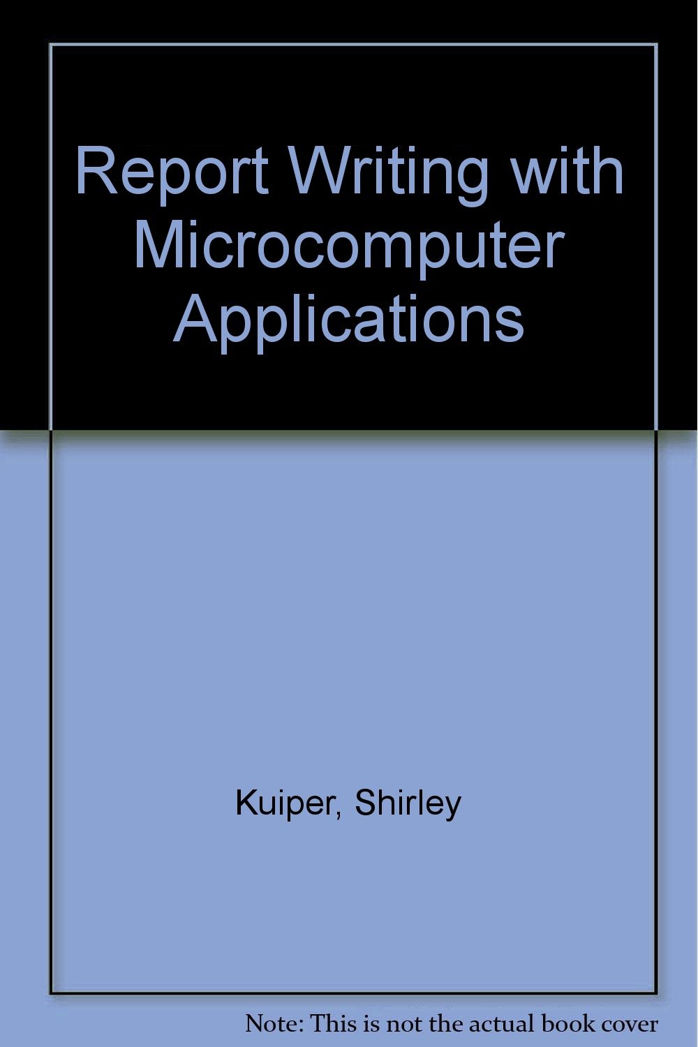 Report Writing With Microcomputer Applications: 9780538702003: Computer ...