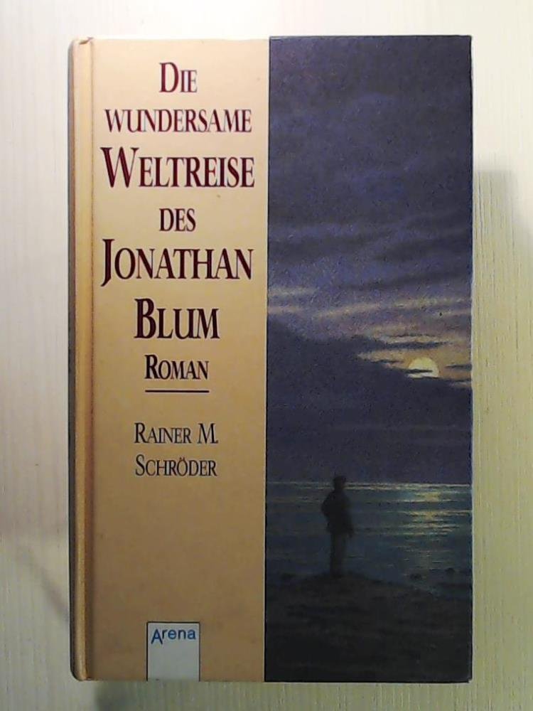 Amazon.com: Die Wundersame Weltreise Des Jonathan Blum: 9783401044477: Rainer M. Schröder: Books