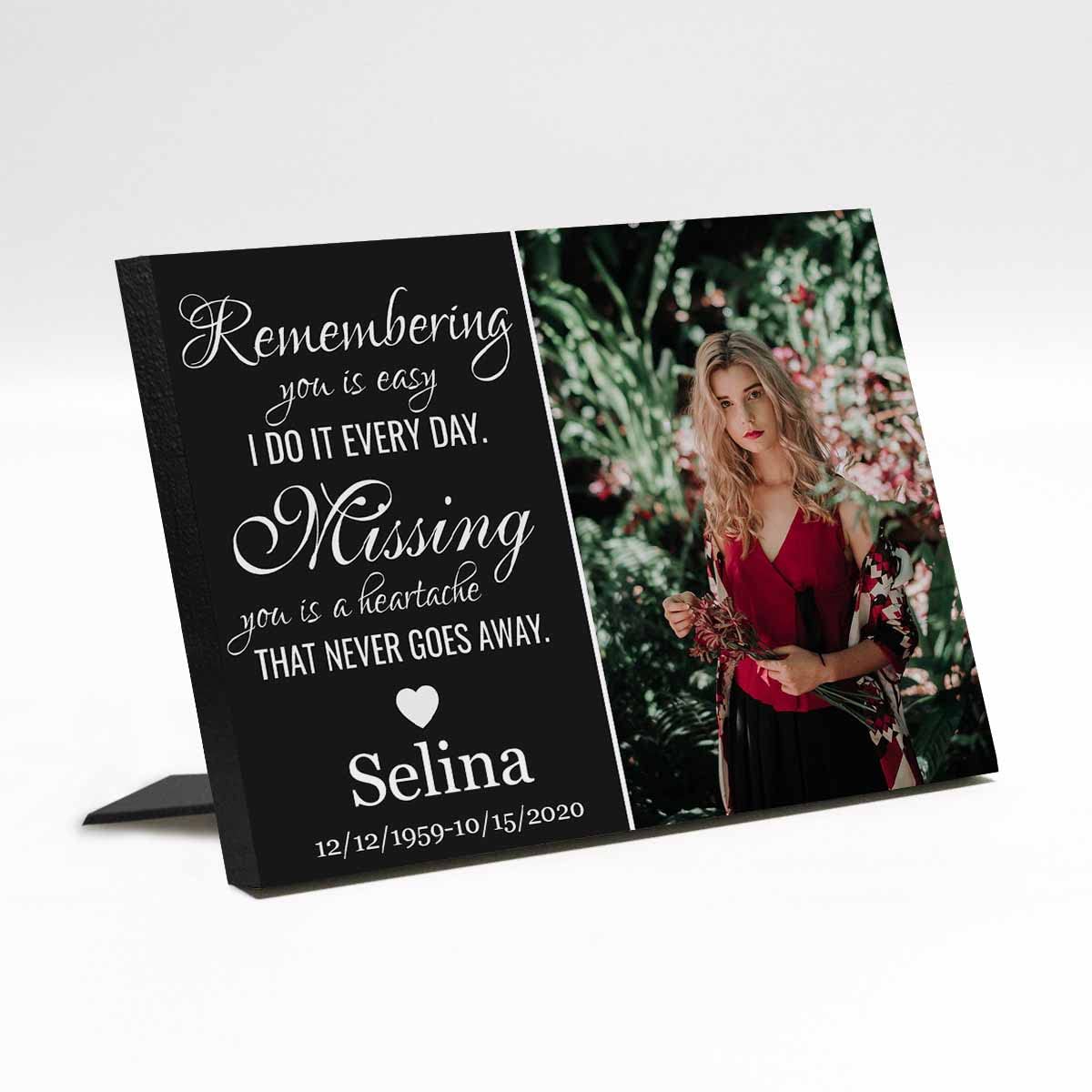 Buy Custom Memorial Photo Frames, Remembering You Is Easy I Do It Every ...