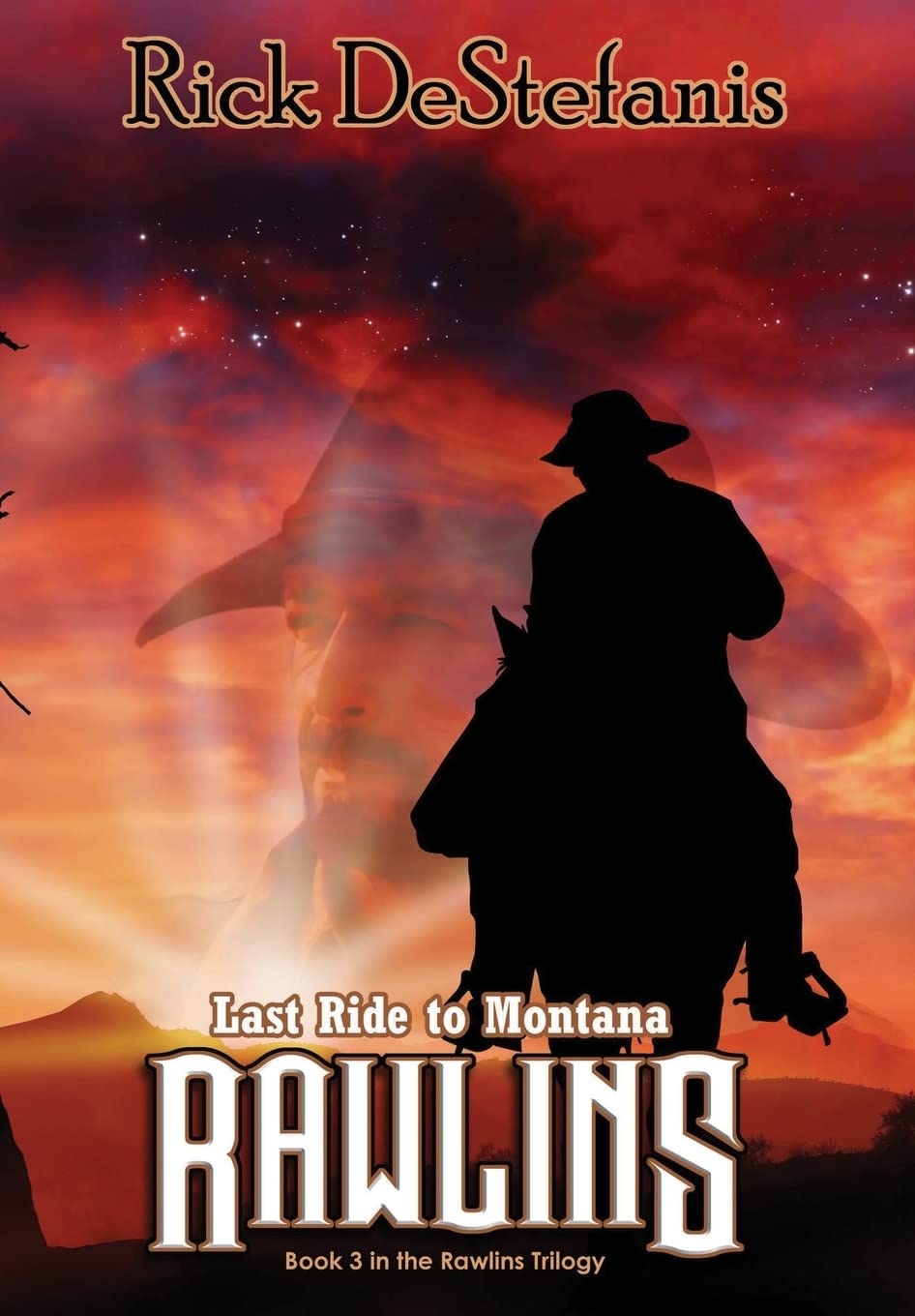 Rawlins, Last Ride to Montana (The Rawlins Trilogy): Destefanis, Rick ...