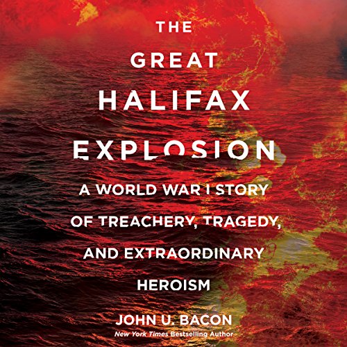 Amazon.com: The Great Halifax Explosion: A World War I Story of ...