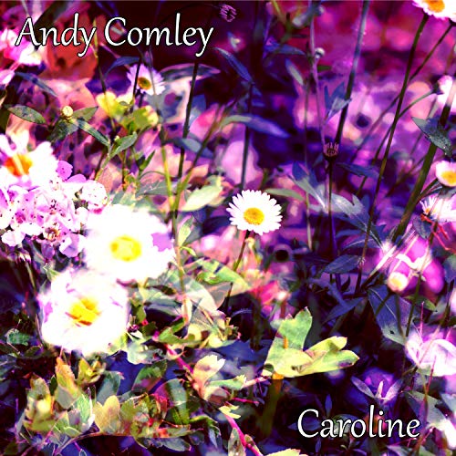 Play Caroline by Andy Comley on Amazon Music