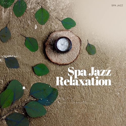 Spiele Spa Jazz Relaxation von Spa Jazz auf Amazon Music ab