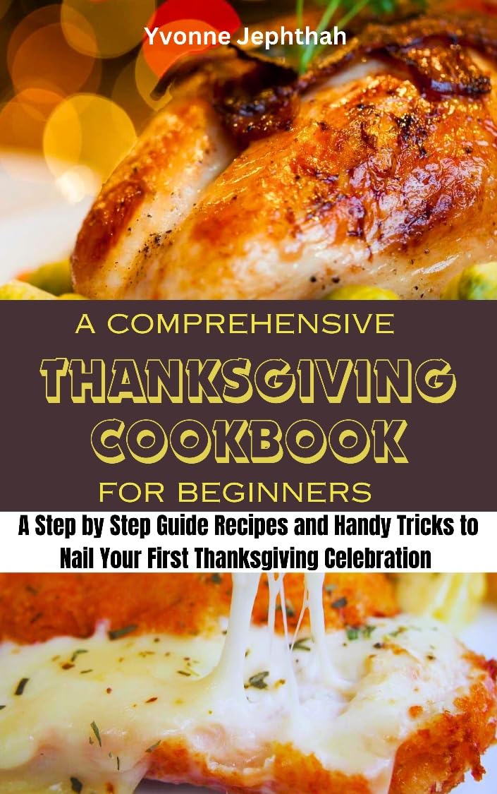 Amazon.com: A Comprehensive Thanksgiving Cookbook for Beginners : A ...