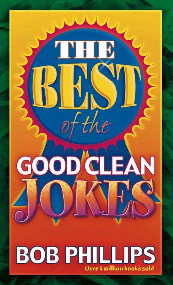 The Best of the Good Clean Jokes: Phillips, Bob: 9780736907118: Amazon ...