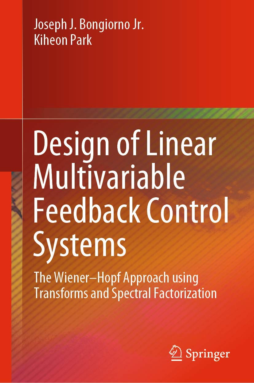 Design of Linear Multivariable Feedback Control Systems: The Wiener–Hopf Approach using ...
