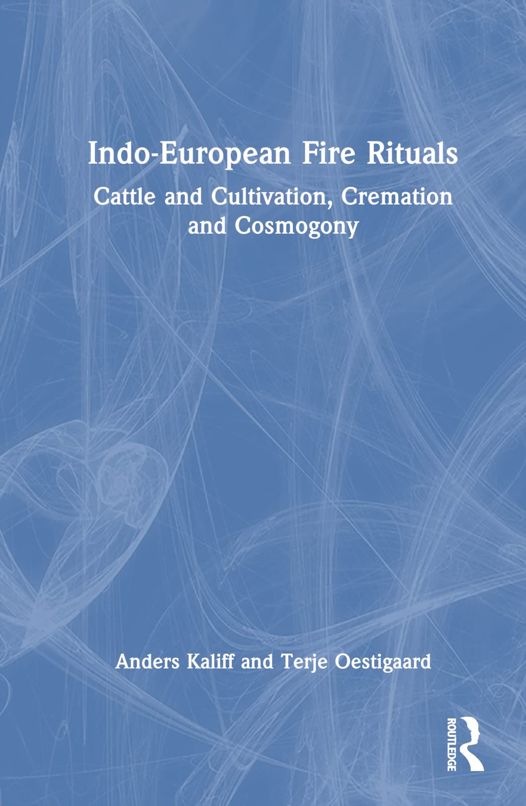 Amazon.com: Indo-European Fire Rituals: 9781032292939: Kaliff, Anders ...