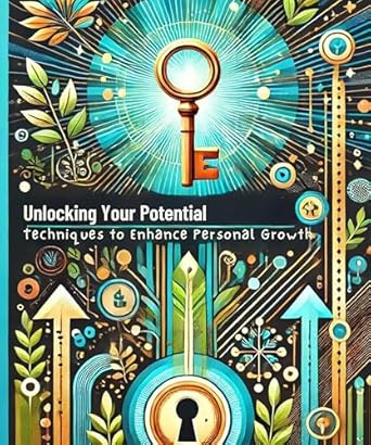 Amazon.com: Unlocking Your Potential: Techniques to Enhance Personal ...