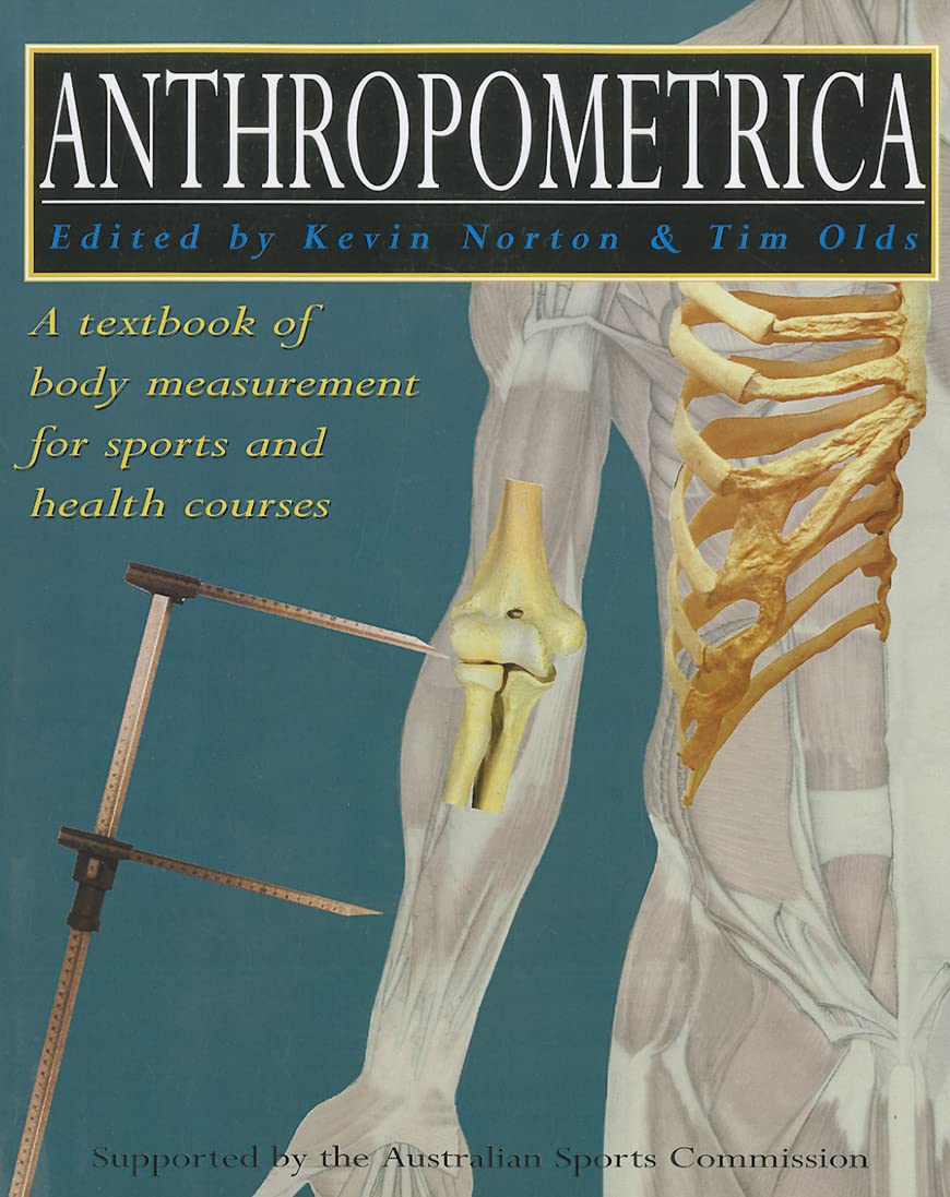 Anthropometrica: A Textbook of Body Measurement for Sports and Health ...