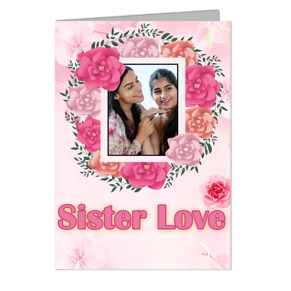 Fab Fly Customized SISTER LOVE (Your Own Photo and Text) Greeting Card ...
