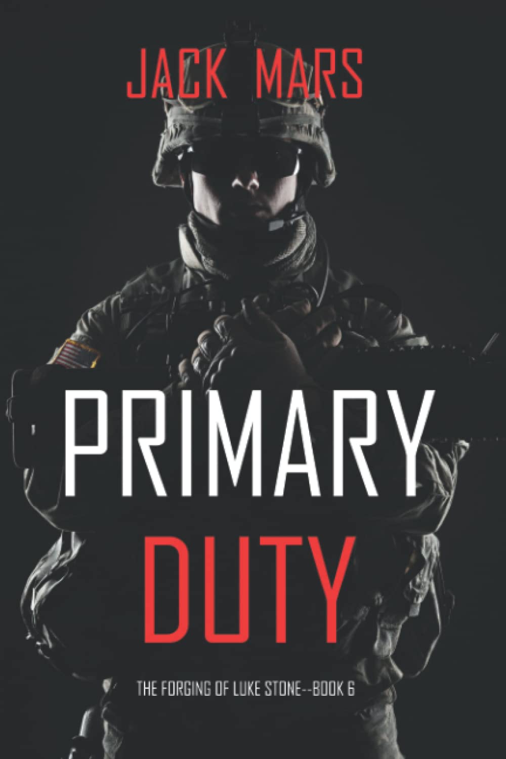Primary Duty: The Forging of Luke Stone—Book #6: Mars, Jack ...