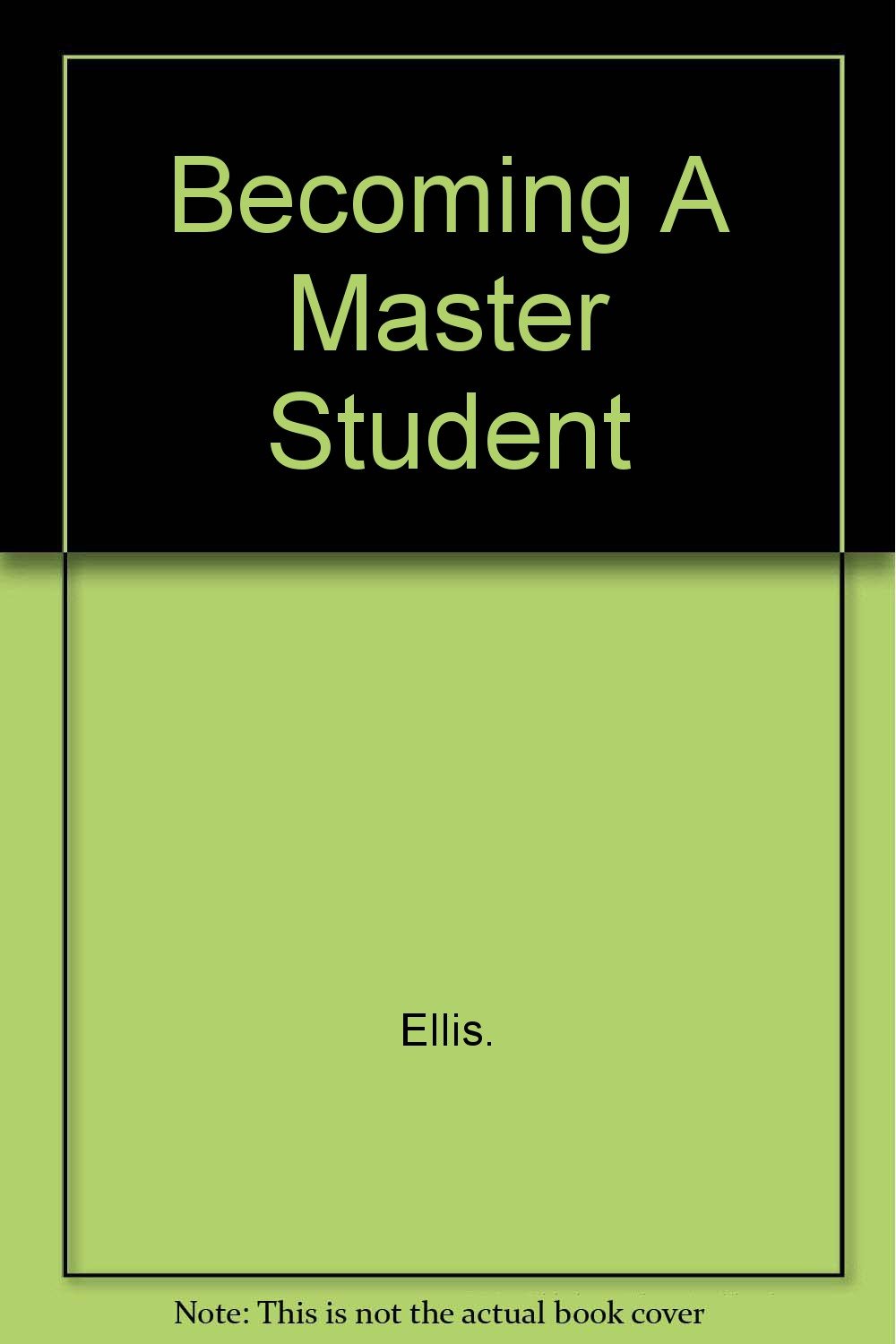 BECOMING A MASTER STUDENT: Dave Ellis: 9780395830550: Amazon.com: Books