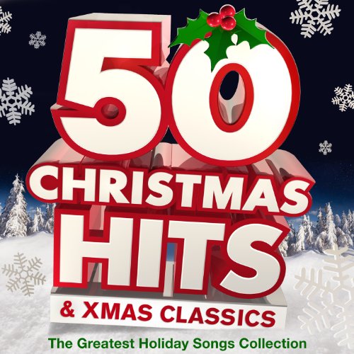 50 Christmas Hits & Xmas Classics - The Greatest Holiday Songs ...