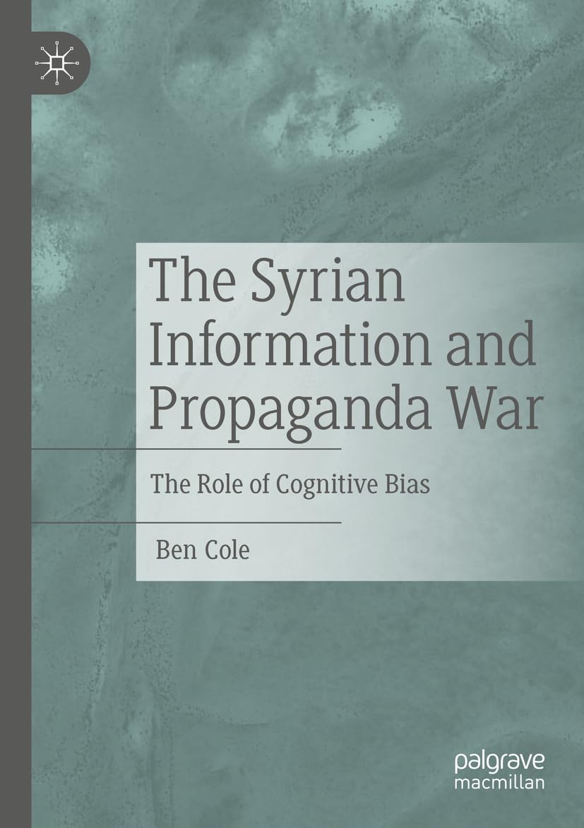 The Syrian Information and Propaganda War: The Role of Cognitive Bias ...