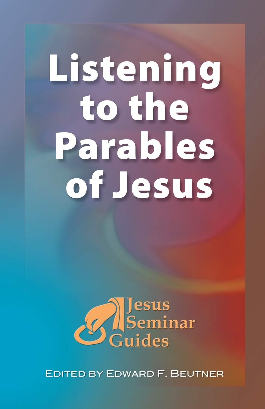 Listening to the Parables of Jesus (Jesus Seminar Guides Vol 2) (Jesus ...