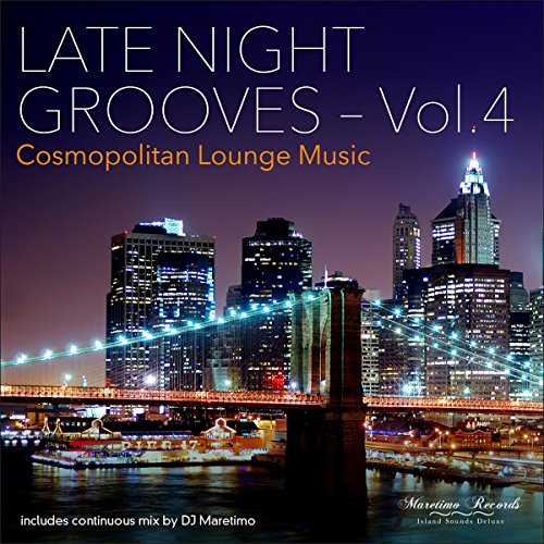 Amazon.co.jp: Late Night Grooves, Vol. 4 - Cosmopolitan Lounge Music ...