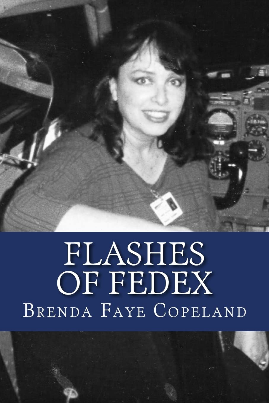 Flashes of FedEx: My Adventures at Federal Express: Copeland, Brenda ...
