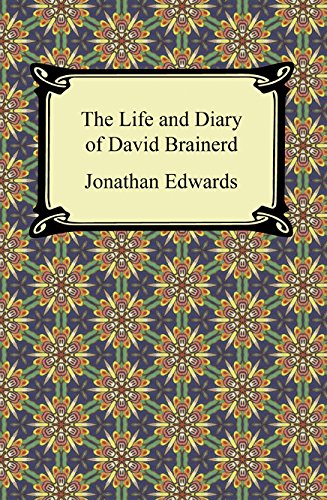Amazon.com: The Life and Diary of David Brainerd eBook : Edwards ...