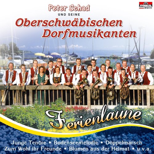 Ferienlaune di Peter Schad und seine Oberschwäbischen Dorfmusikanten su ...