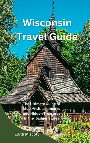 Amazon | Wisconsin Travel Guide: The Ultimate Guide to Must-Visit ...