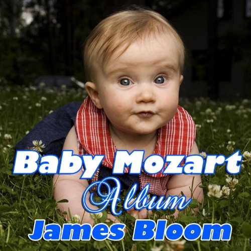 Amazon.com: Baby Mozart Album : James Bloom: Digital Music