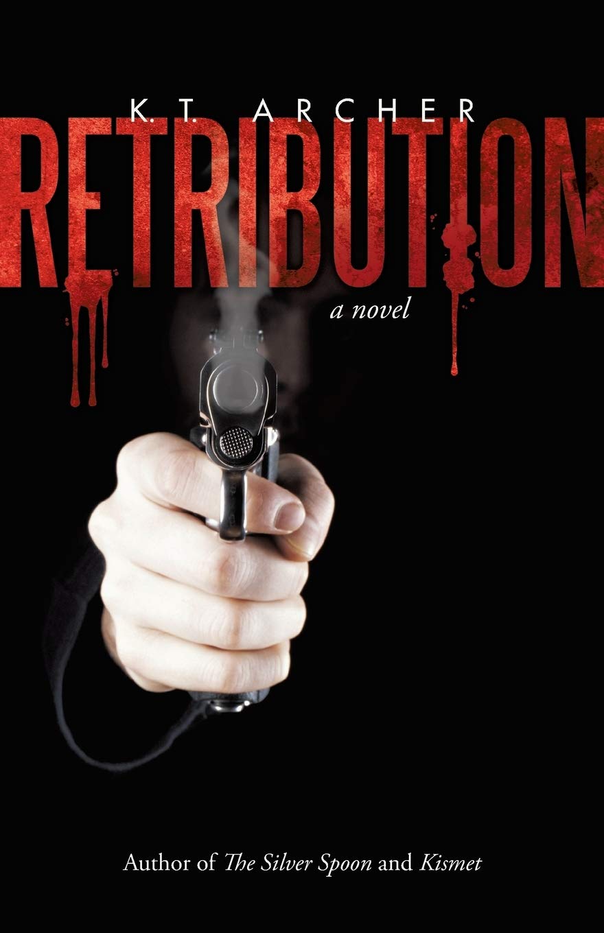 Retribution: Archer, K. T.: 9781475972610: Amazon.com: Books
