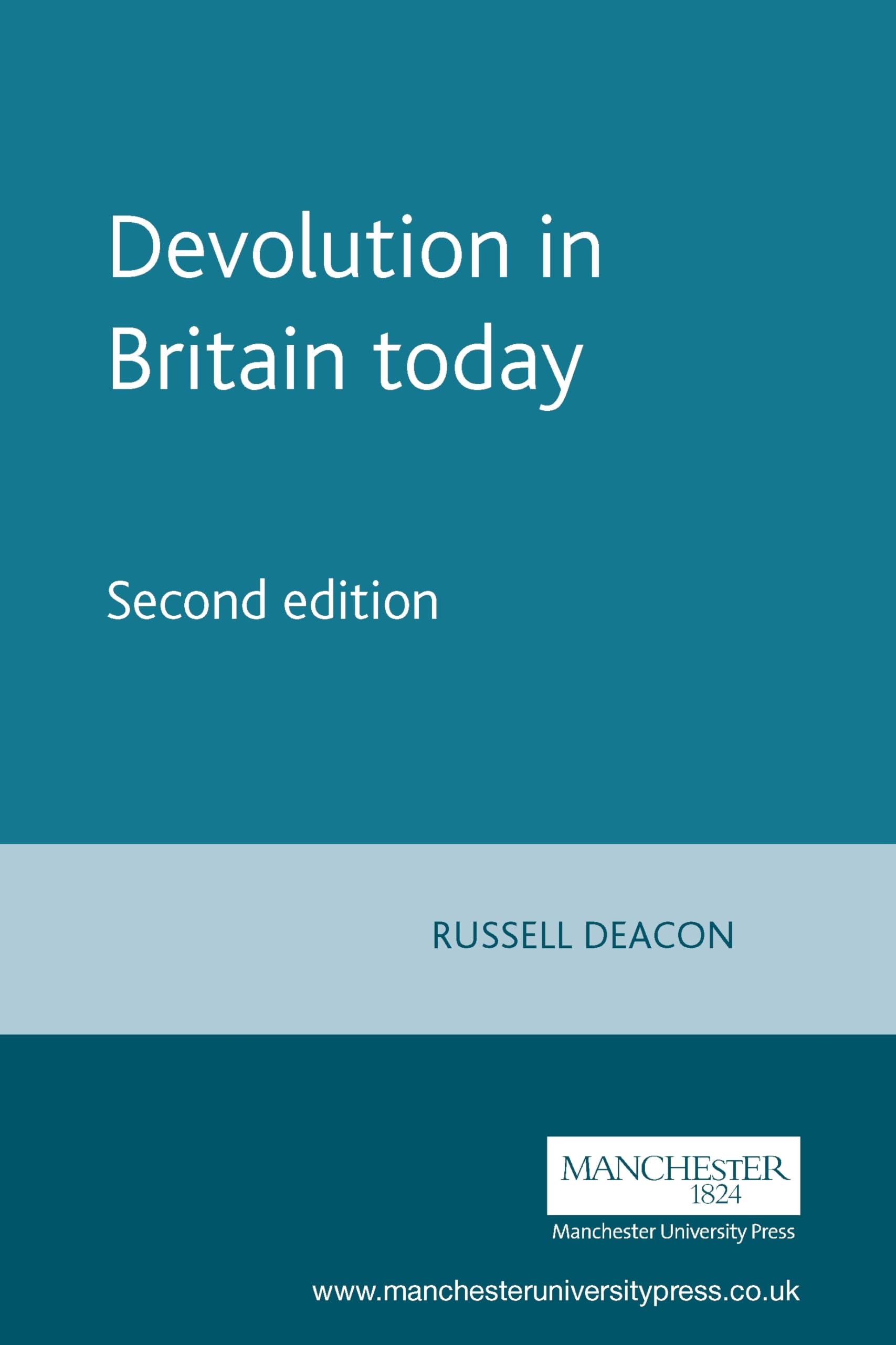Devolution in Britain today: Second edition (Politics Today): Deacon ...