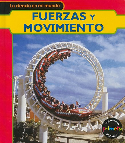 Fuerzas Y Movimiento / Forces and Motion (Ciencia En Mi Mundo / My Word ...