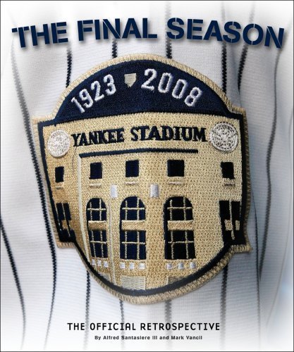Yankee Stadium: The Final Season by Mark Vancil (2009-03-30): Mark ...