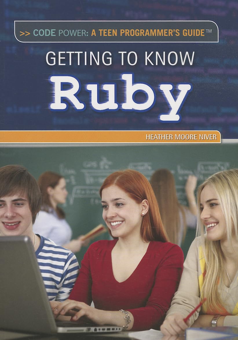 Amazon.com: Getting to Know Ruby (Code Power: A Teen Programmer's Guide ...